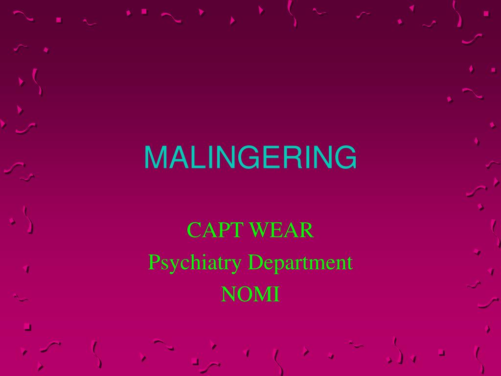 PPT - MALINGERING PowerPoint Presentation, free download - ID:1066526