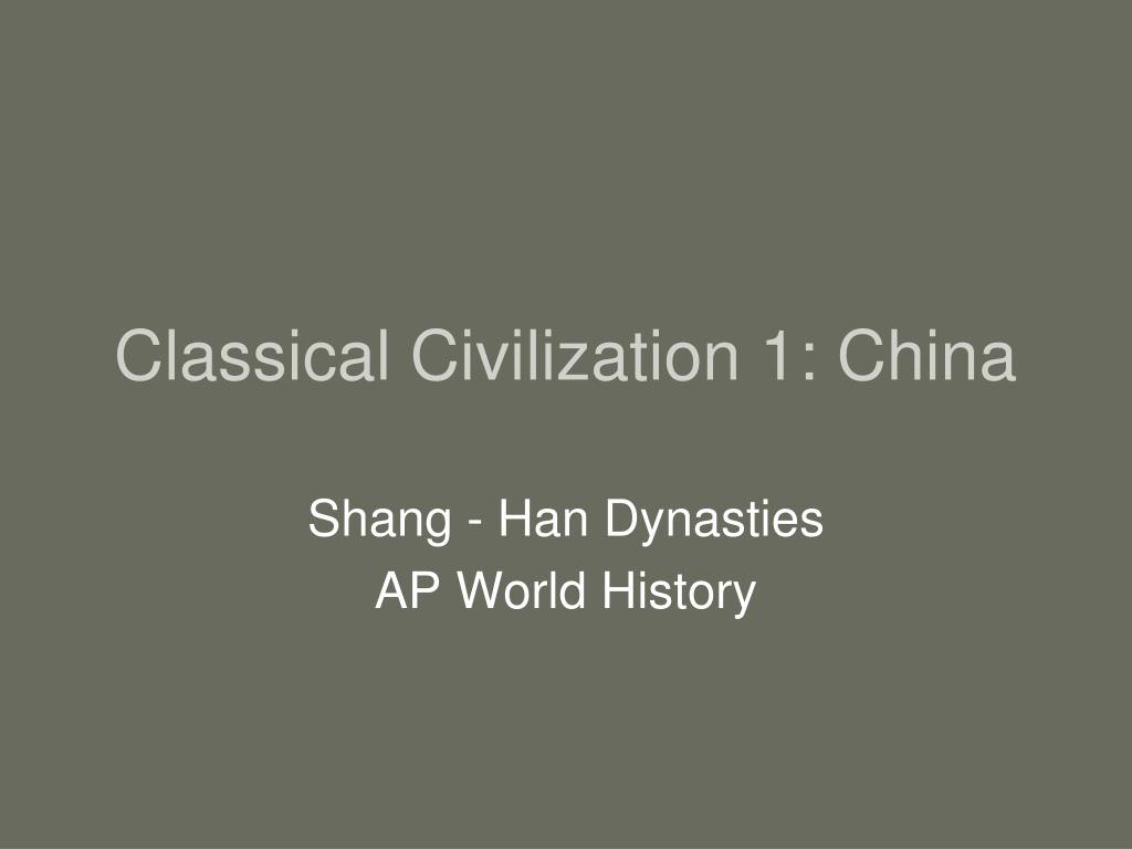 PPT - Classical Civilization 1: China PowerPoint Presentation, free ...