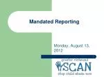 PPT - Mandated Reporting PowerPoint Presentation, free download - ID:213655