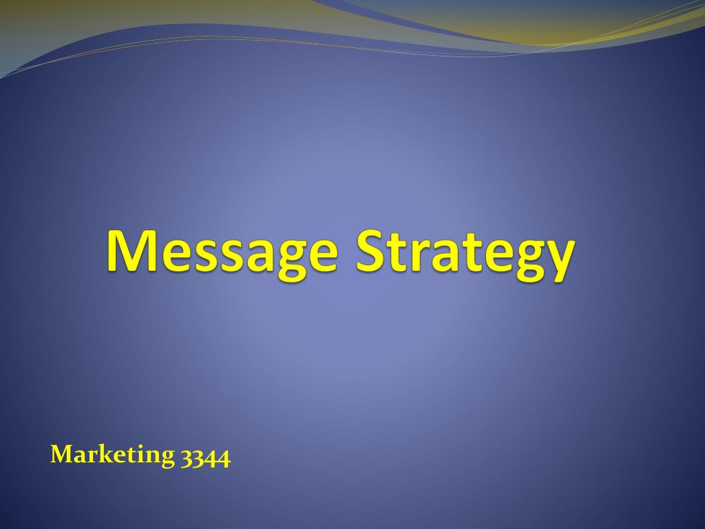 PPT - Message Strategy PowerPoint Presentation, free download - ID:1069115
