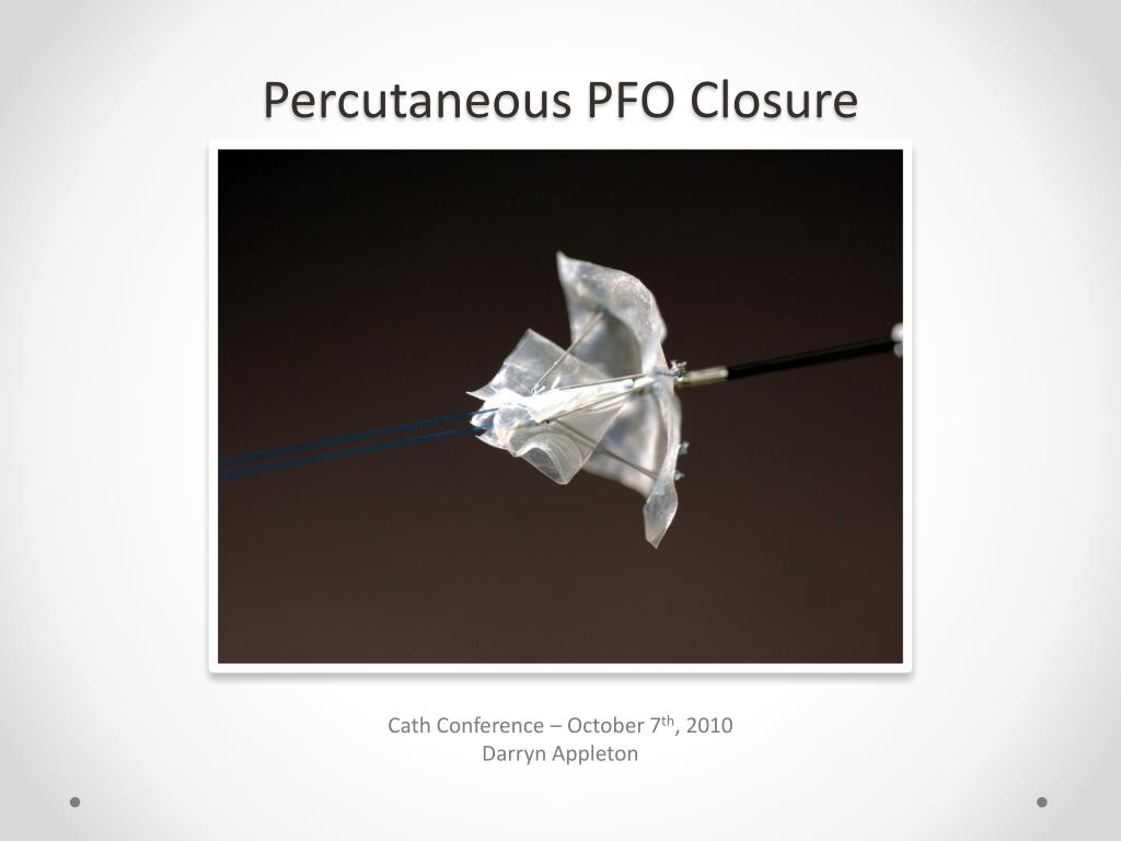 PPT - Percutaneous PFO Closure PowerPoint Presentation, free download ...