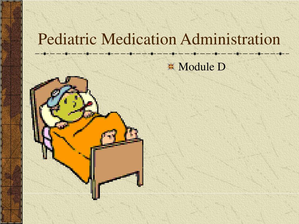 PPT - Pediatric Medication Administration PowerPoint Presentation, free ...