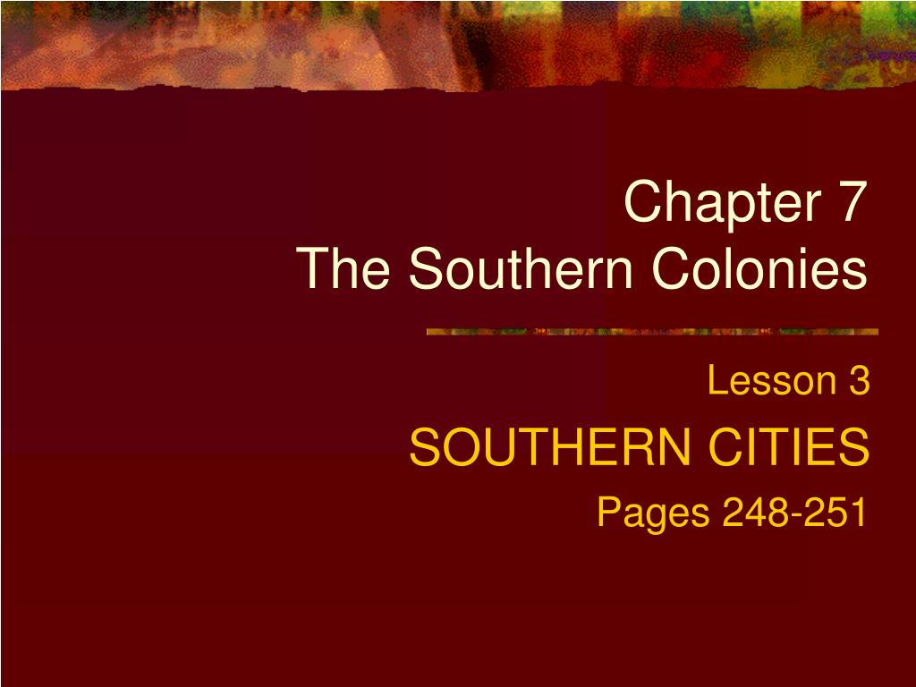 PPT - Chapter 7 The Southern Colonies PowerPoint Presentation, free ...