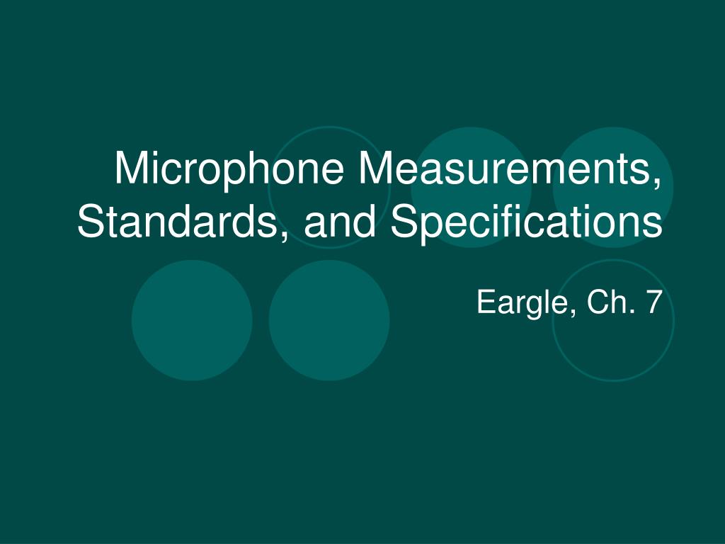 PPT - Microphone Measurements, Standards, and Specifications PowerPoint ...