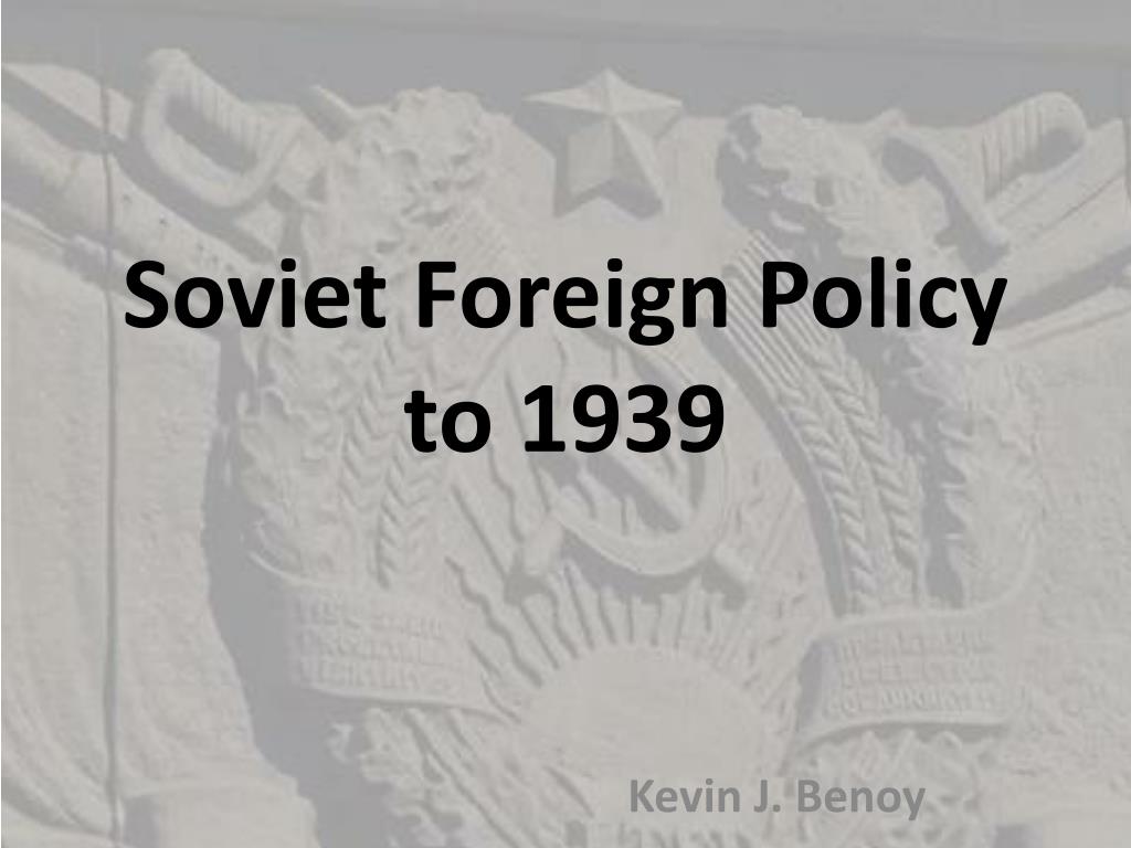 PPT - Soviet Foreign Policy to 1939 PowerPoint Presentation, free ...