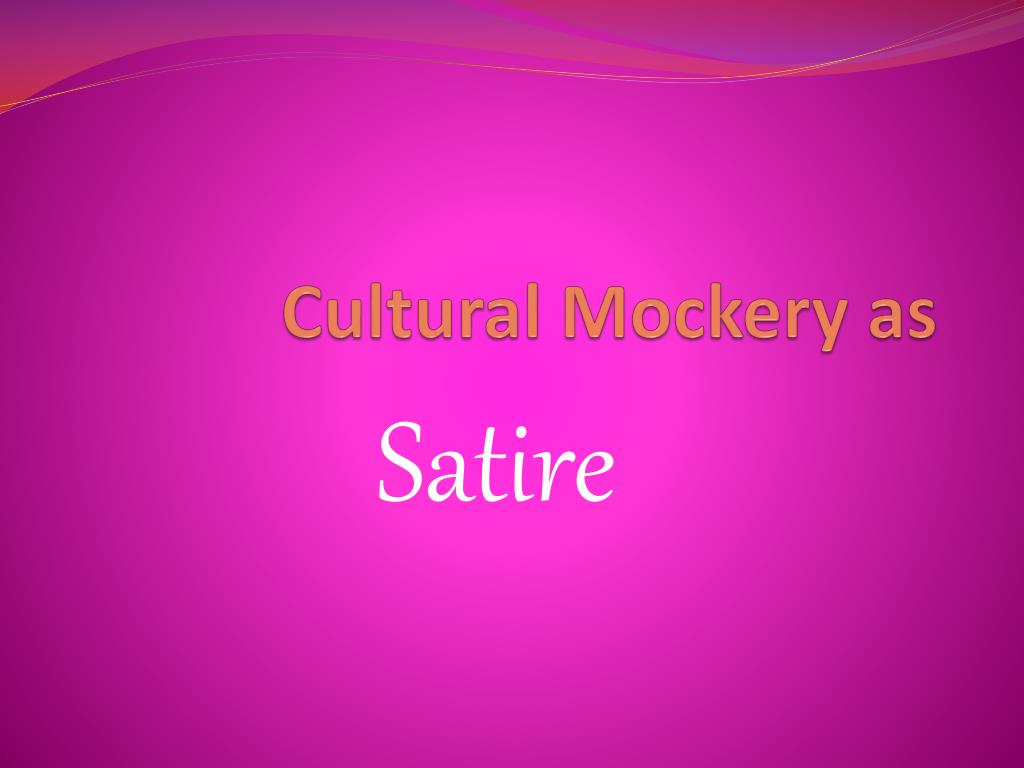 PPT - Cultural Mockery as PowerPoint Presentation, free download - ID ...
