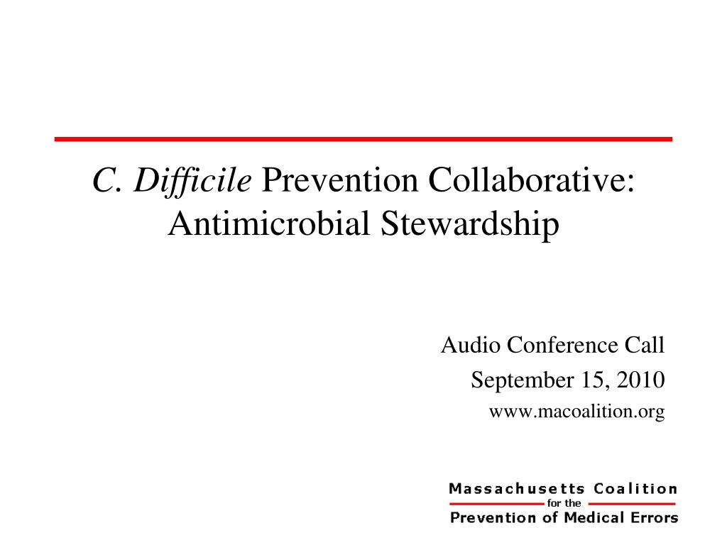 PPT - C. Difficile Prevention Collaborative: Antimicrobial Stewardship ...