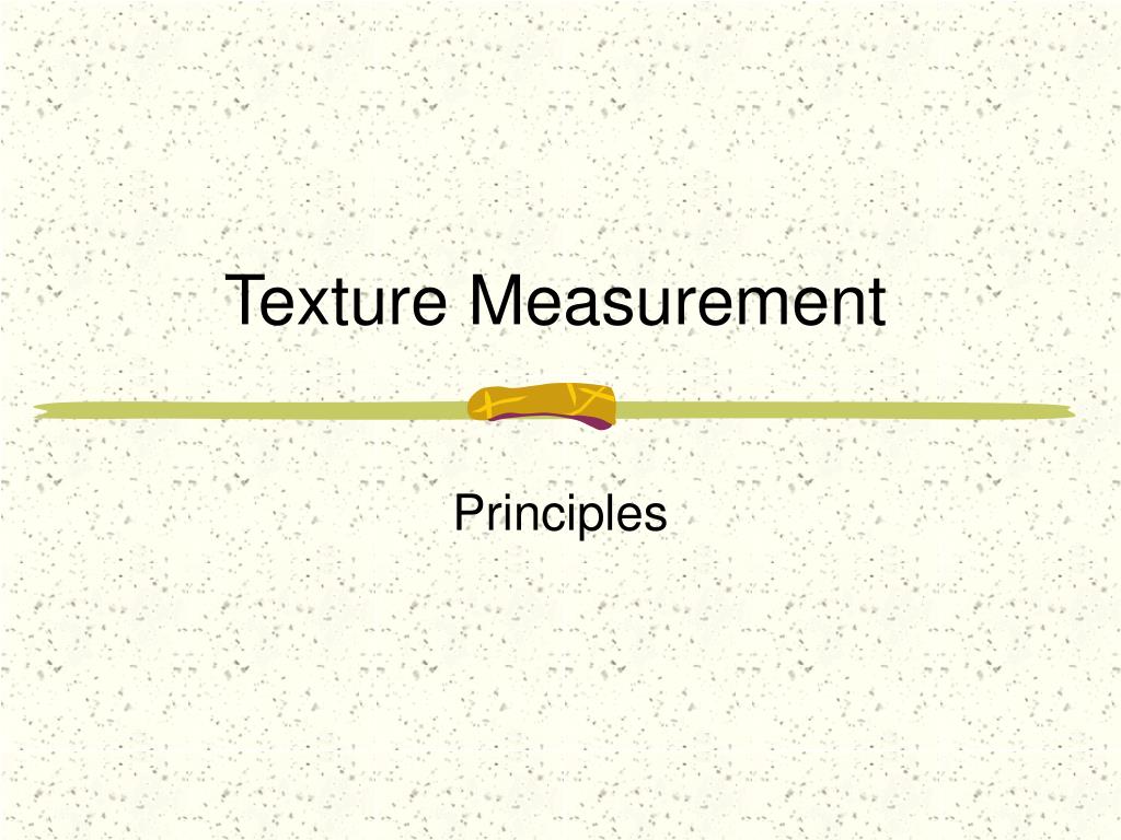 PPT - Texture Measurement PowerPoint Presentation, free download - ID ...