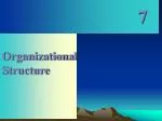 PPT - Principles of Organizational Structure PowerPoint Presentation ...