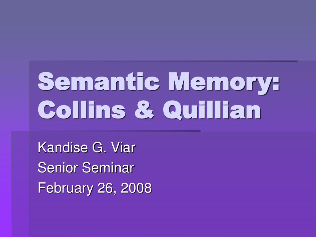 PPT - Semantic Memory: Collins & Quillian PowerPoint Presentation - ID ...