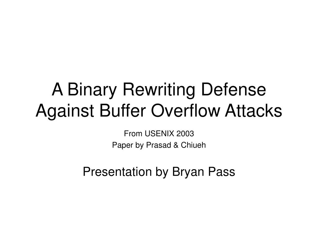 PPT - A Binary Rewriting Defense Against Buffer Overflow Attacks PowerPoint Presentation - ID:107889
