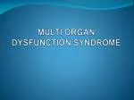PPT - Multiple Organ Dysfunction Syndrome (MODS) PowerPoint ...
