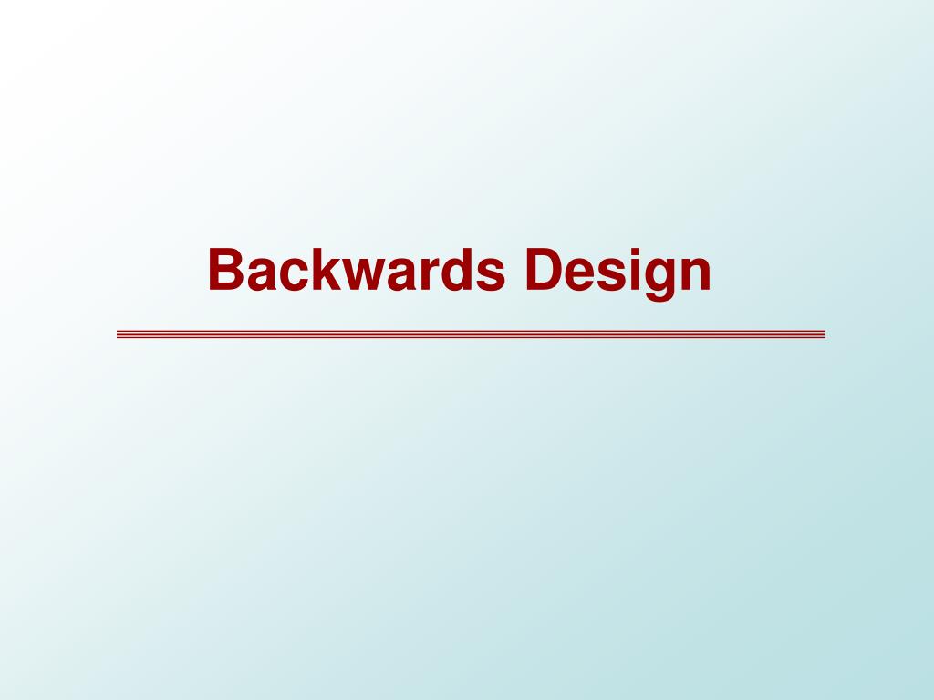 PPT - Designing Effective Learning: Backwards Approach to Activity ...