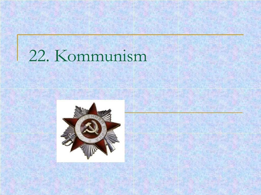 PPT - 22. Kommunism PowerPoint Presentation, free download - ID:1080568