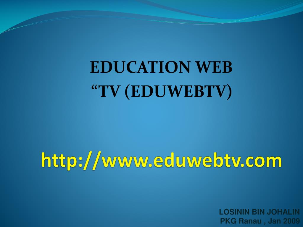 PPT - http://www.eduwebtv.com PowerPoint Presentation, free download ...