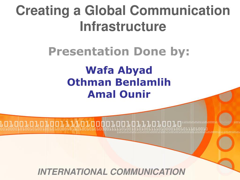 PPT - Creating a Global Communication Infrastructure PowerPoint ...