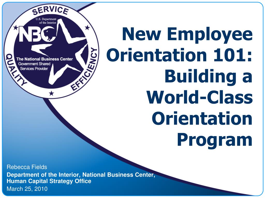 PPT - New Employee Orientation 101: Building a World-Class Orientation ...