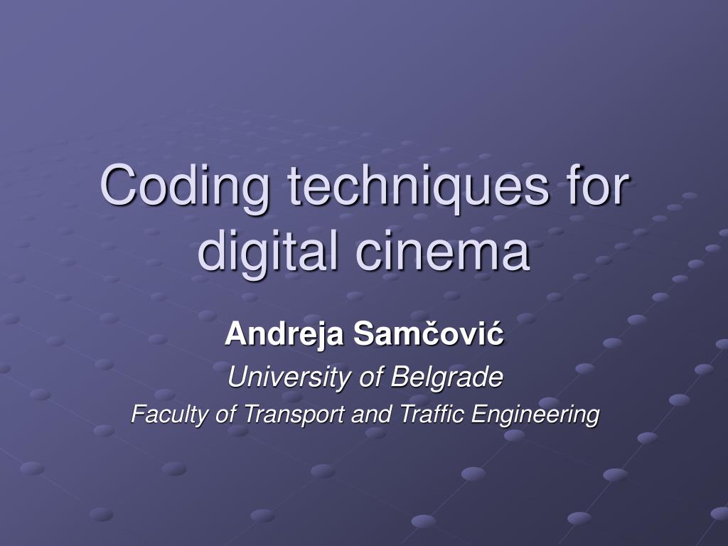 PPT - Coding techniques for digital cinema PowerPoint Presentation ...