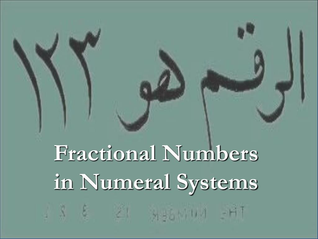 PPT - Fractional Numbers in Numeral Systems PowerPoint Presentation ...
