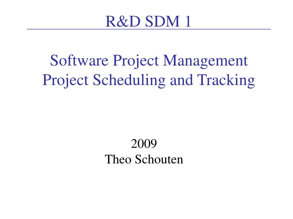 PPT - R&D SDM 1 Software Project Management Project Scheduling and ...