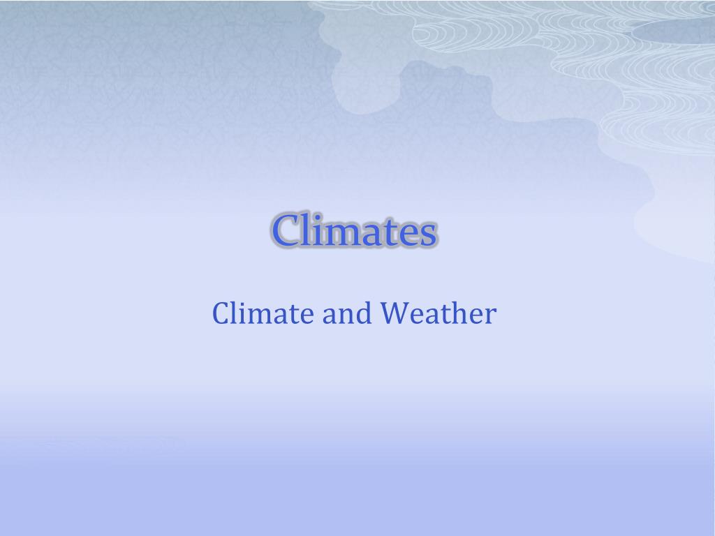 PPT - Climates: Patterns, Zones, and Impacts PowerPoint Presentation ...
