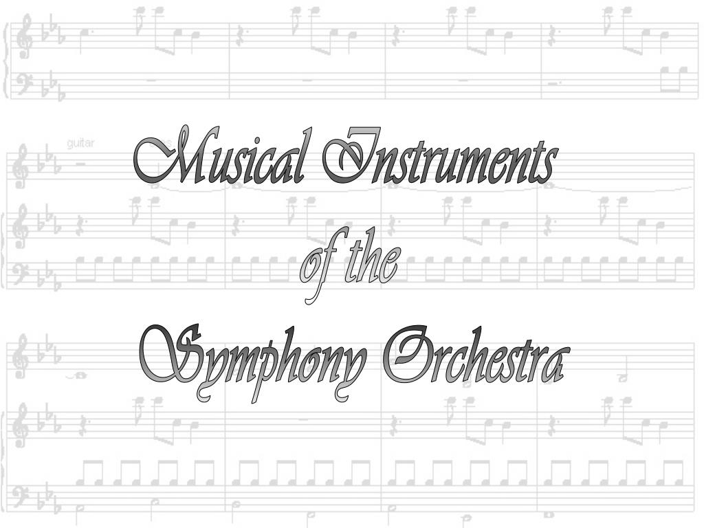 PPT - Musical Instruments of the Symphony Orchestra PowerPoint ...