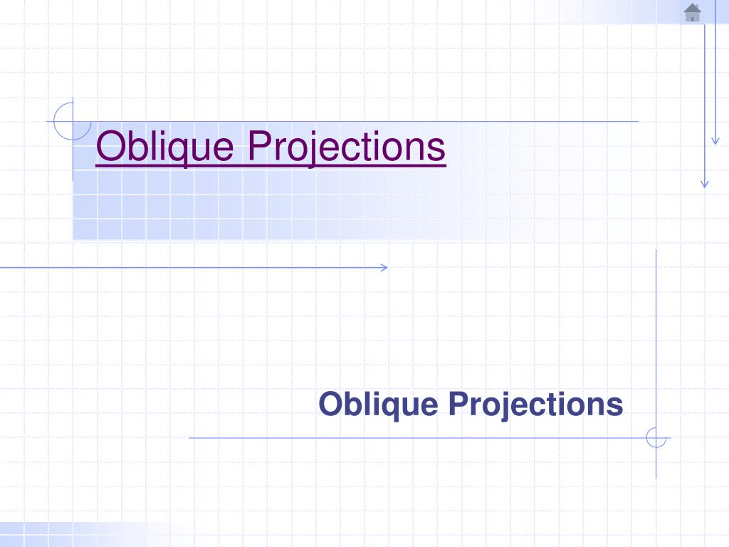 PPT - Oblique Projections PowerPoint Presentation, free download - ID ...