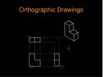 PPT - Orthographic Drawing PowerPoint Presentation, free download - ID ...