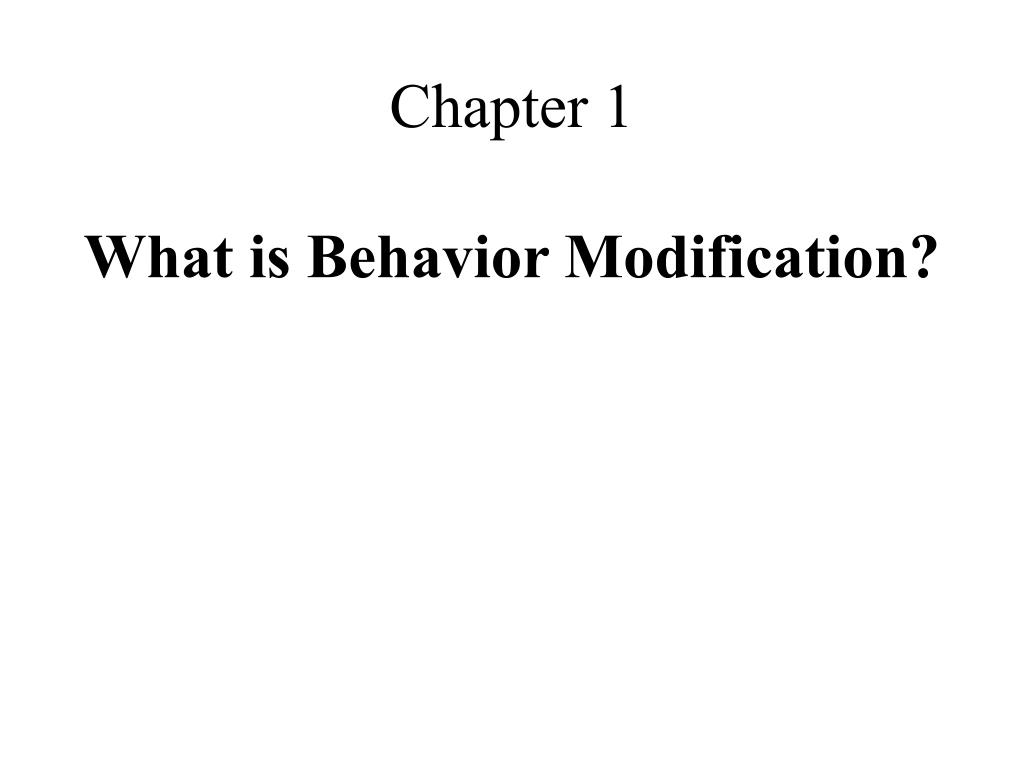 PPT - Chapter 1 What is Behavior Modification? PowerPoint Presentation ...