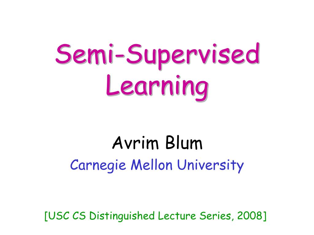 PPT - Semi-Supervised Learning PowerPoint Presentation, free download ...