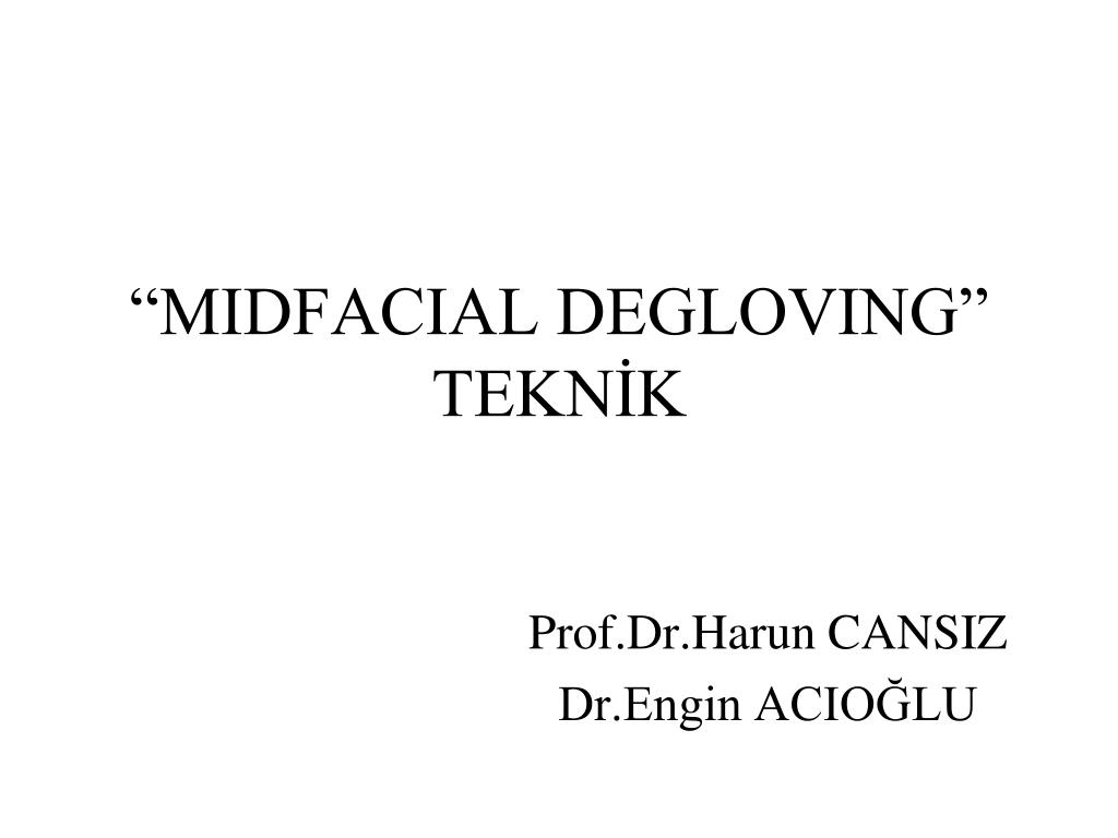 PPT - “MIDFACIAL DEGLOVING” TEKNİK PowerPoint Presentation, free ...