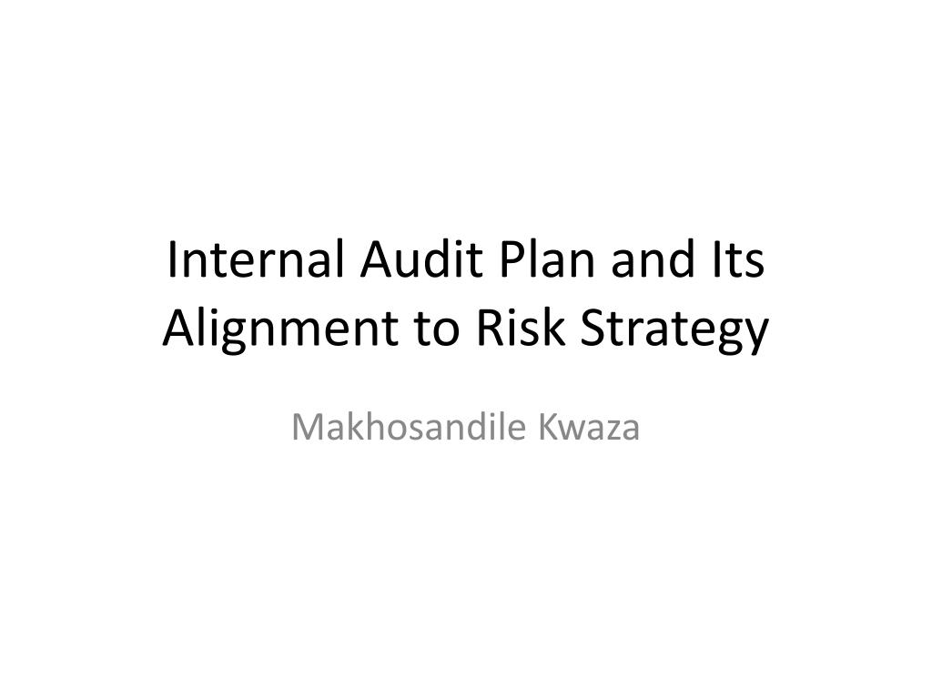 PPT - Strategic Alignment of Internal Audit Plan with Risk Strategy ...