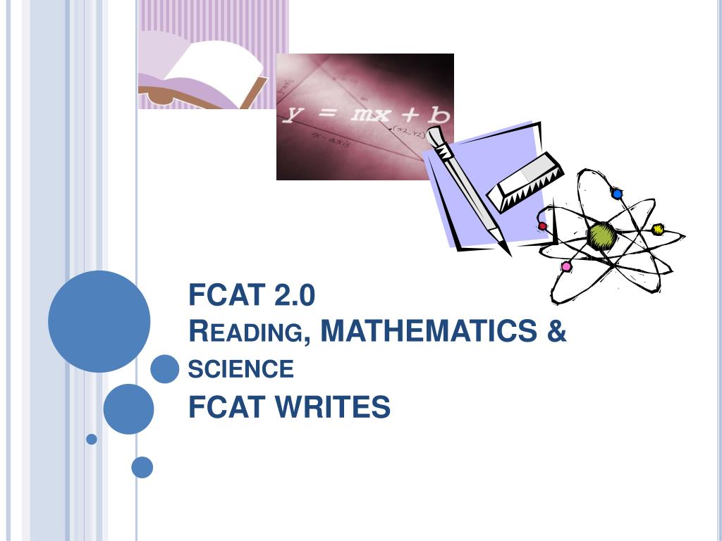 PPT - FCAT 2.0 Reading, MATHEMATICS & science PowerPoint Presentation ...