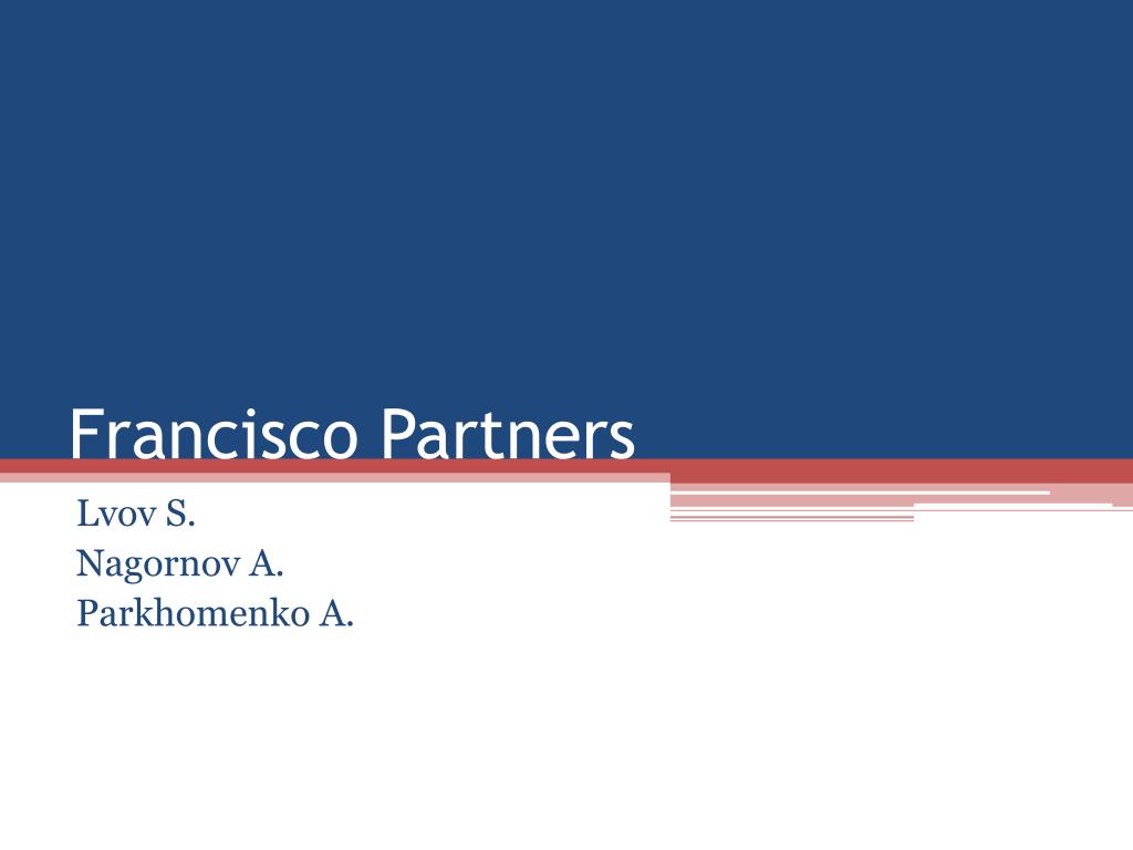 PPT - Francisco Partners PowerPoint Presentation, free download - ID ...