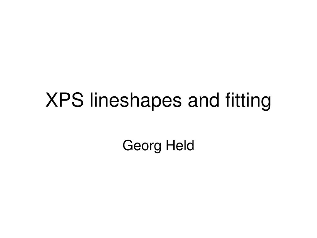PPT - XPS lineshapes and fitting PowerPoint Presentation, free download ...