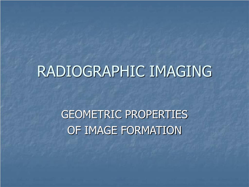 PPT - RADIOGRAPHIC IMAGING PowerPoint Presentation, free download - ID ...