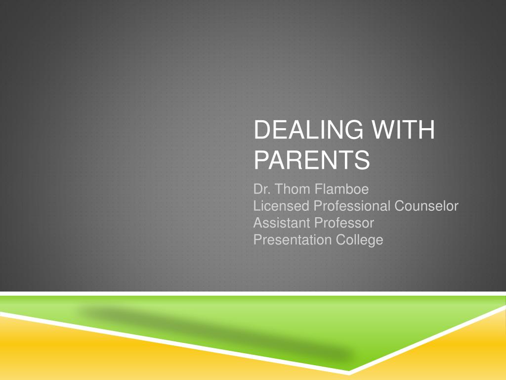 PPT - Dealing with parents PowerPoint Presentation, free download - ID ...