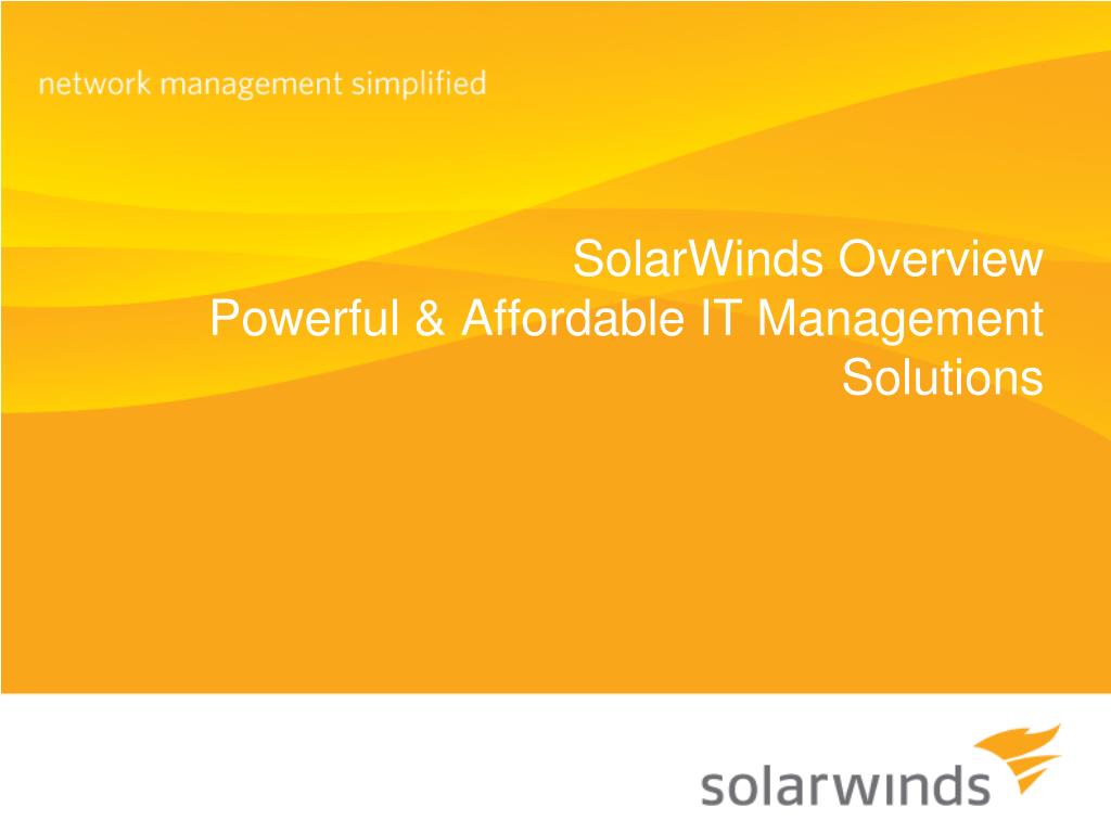 PPT - SolarWinds Overview Powerful & Affordable IT Management Solutions ...
