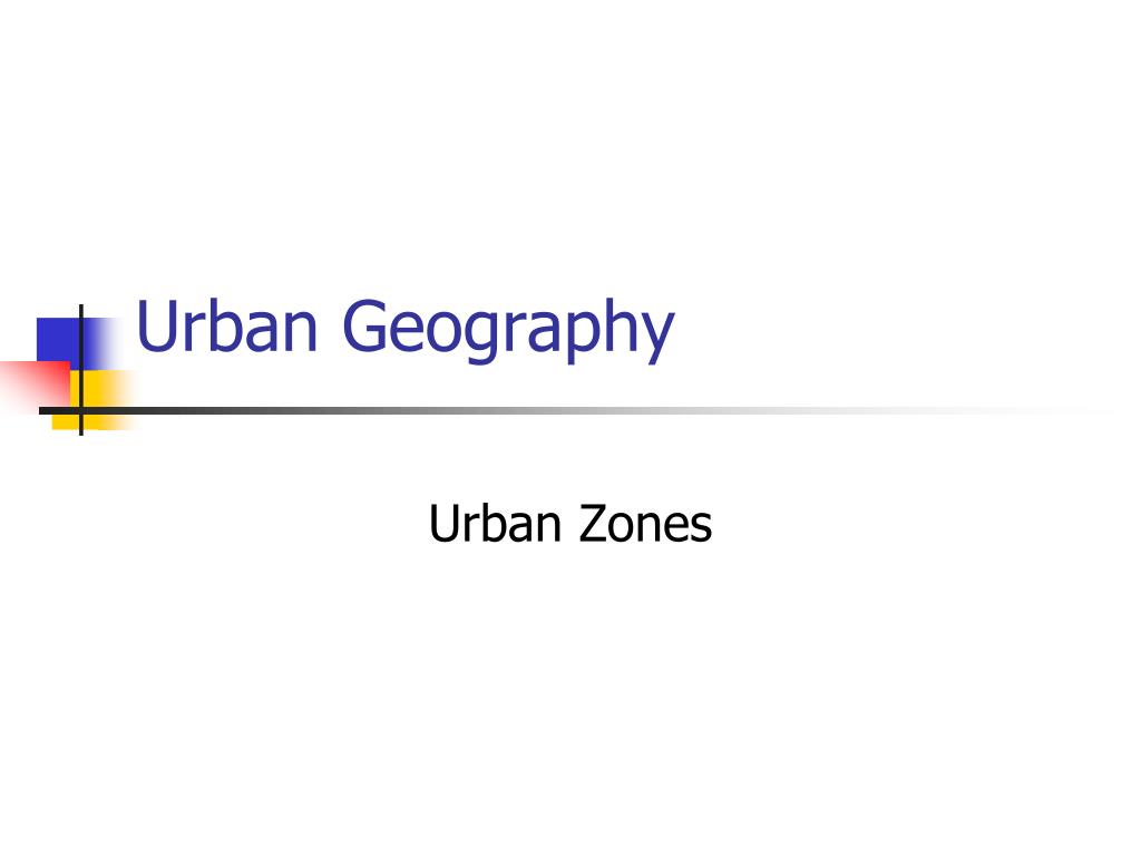 PPT - Urban Geography PowerPoint Presentation, free download - ID:1090287