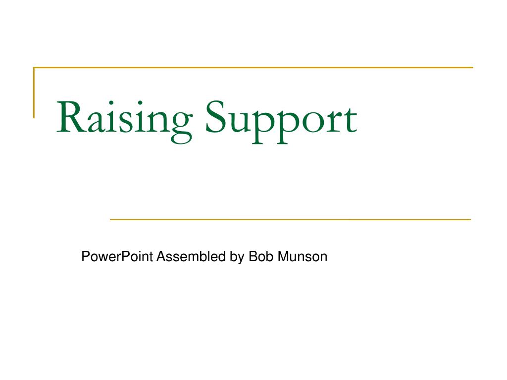 PPT - Raising Support PowerPoint Presentation, free download - ID:1090439