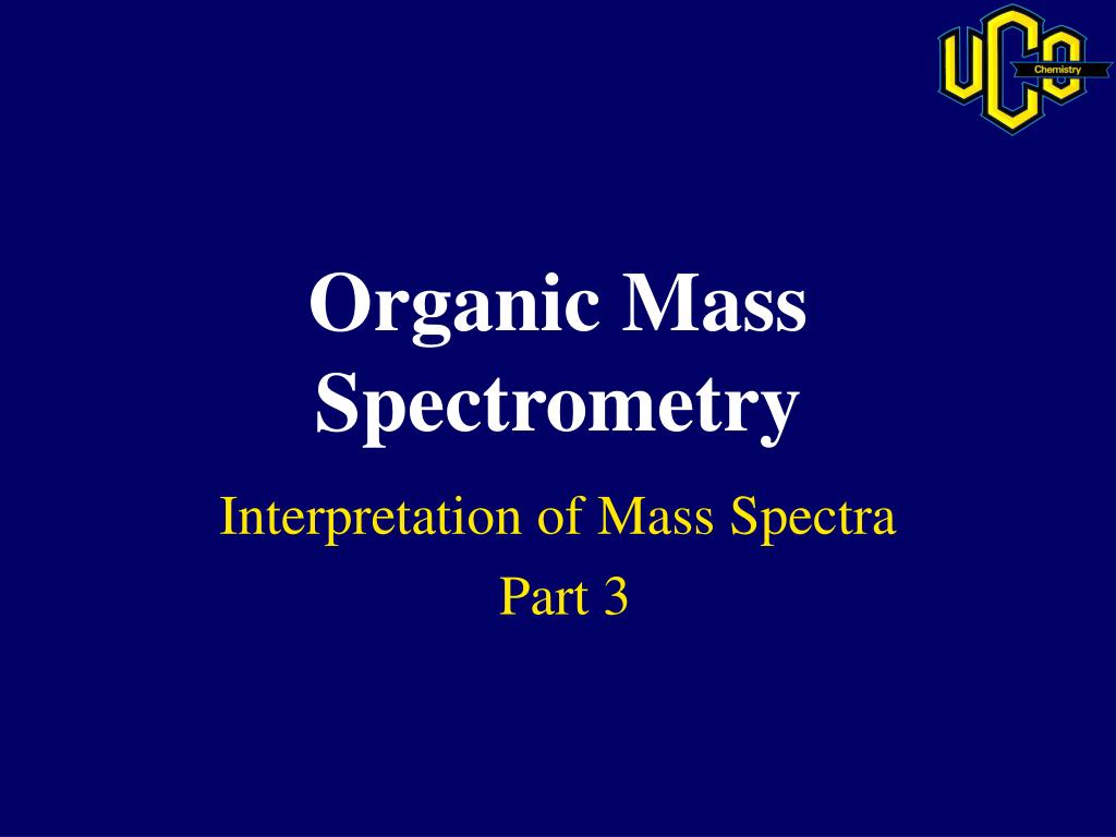 PPT - Organic Mass Spectrometry PowerPoint Presentation, free download ...