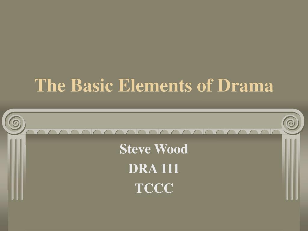 PPT - The Basic Elements of Drama PowerPoint Presentation, free ...