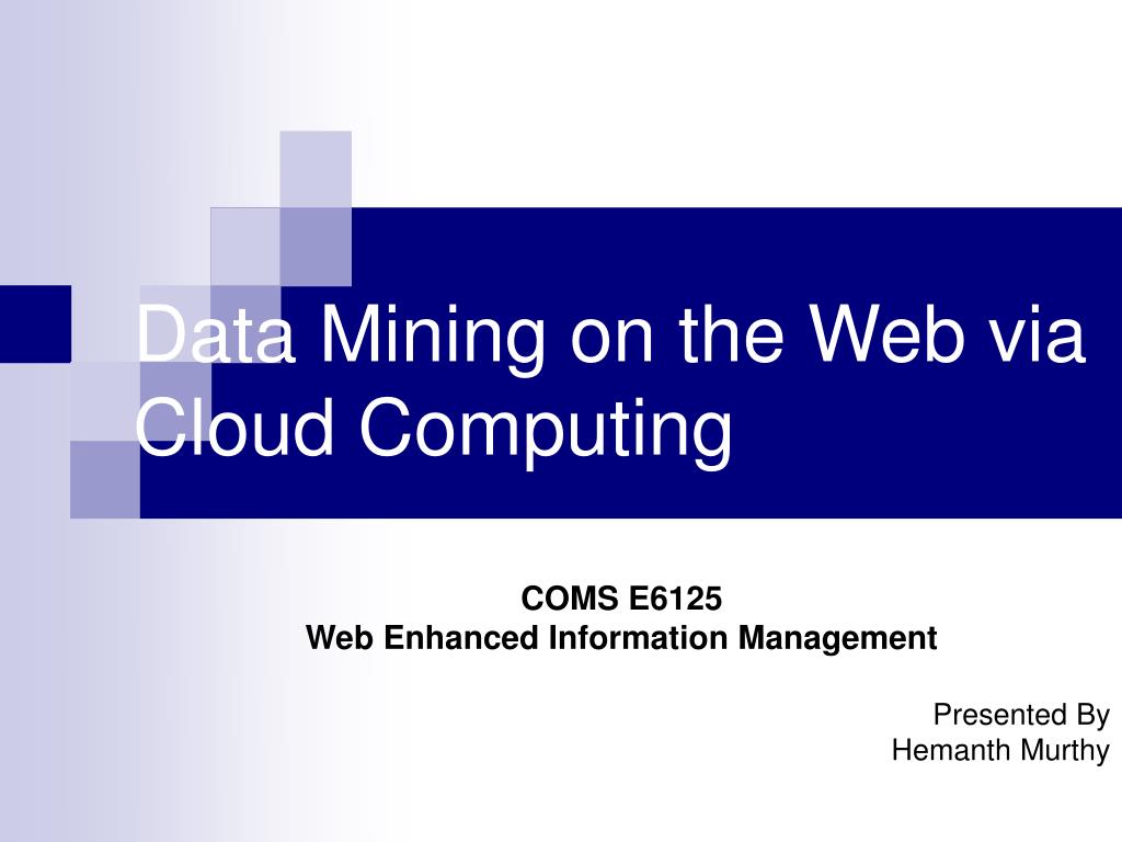 PPT - Data Mining on the Web via Cloud Computing PowerPoint ...