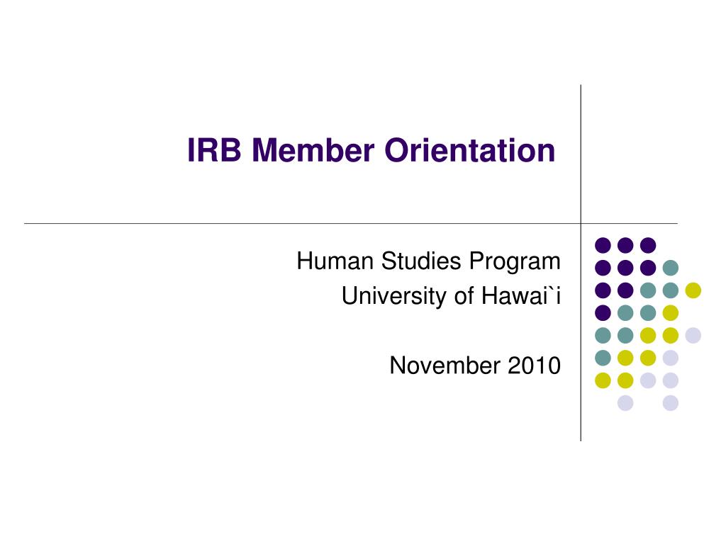 PPT - IRB Member Orientation PowerPoint Presentation, free download ...