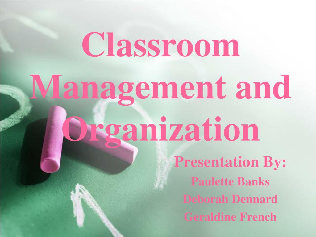 PPT - Classroom Management and Organization PowerPoint Presentation ...