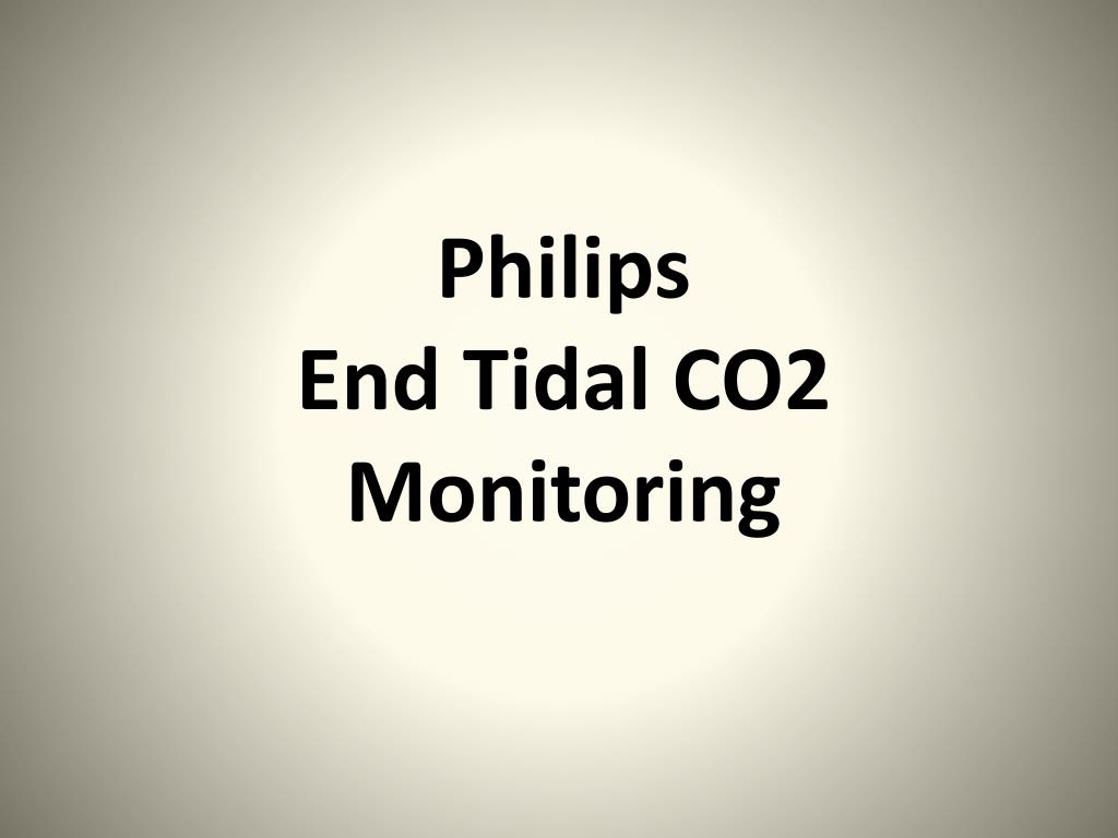 PPT - Philips End Tidal CO2 Monitoring PowerPoint Presentation, free ...