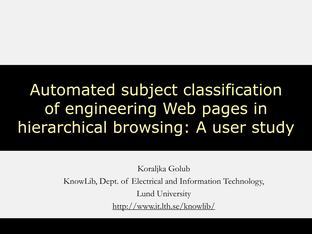PPT - Automated subject classification of engineering Web pages in hierarchical browsing: A user ...