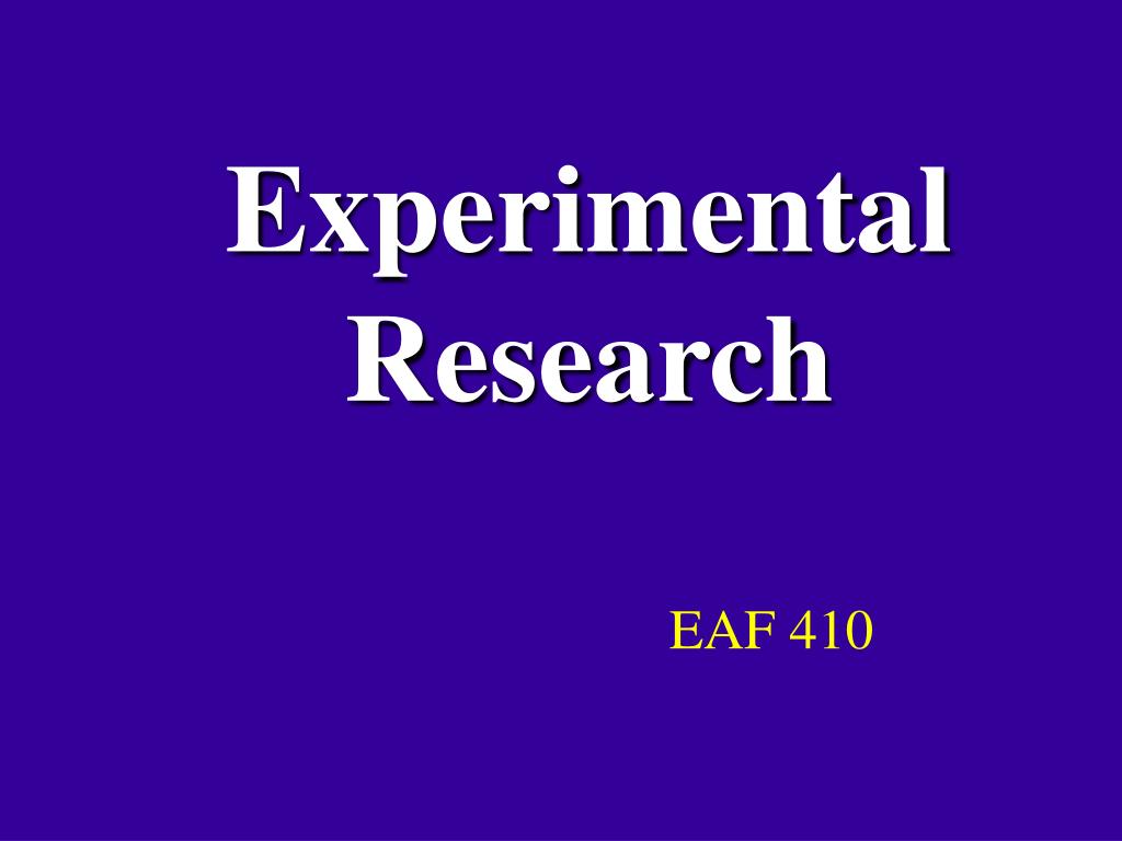 PPT - Experimental Research PowerPoint Presentation, free download - ID ...