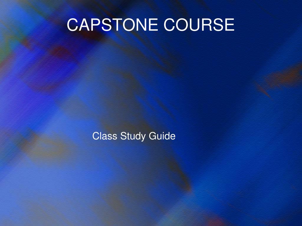 PPT - CAPSTONE COURSE PowerPoint Presentation, free download - ID:1100699