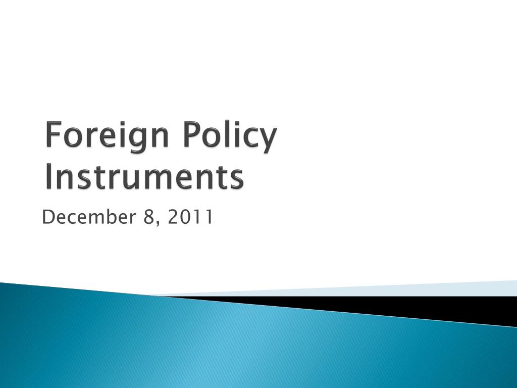 PPT - Foreign Policy Instruments PowerPoint Presentation, free download ...